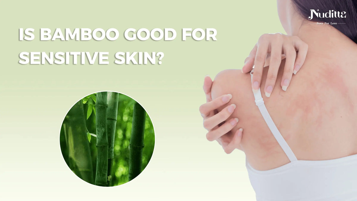 Is Bamboo Good for Sensitive Skin? (The Truth Explained) – Nuditta